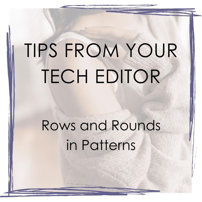 Rows and Rounds in Patterns | Tips from your TE | rhyFlower Knits