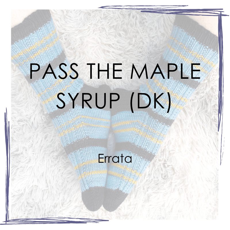 Pass the Maple Syrup (DK): Errata - rhyFlower Knits