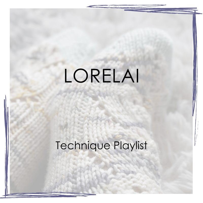 Lorelai: Technique Playlist for this Knitting Pattern